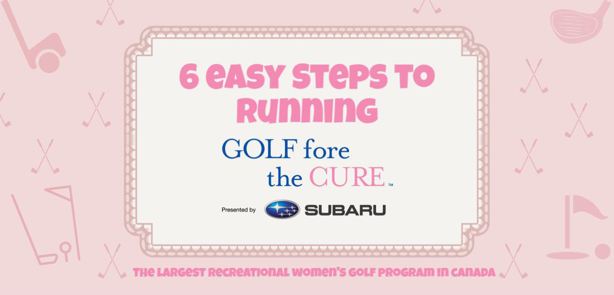 6 easy steps to planning Golf Fore the Cure - Golf Canada