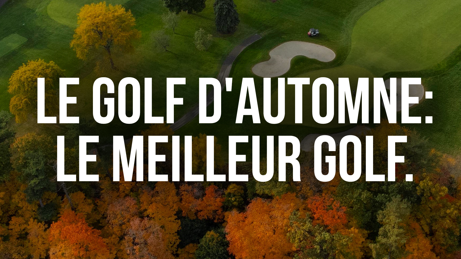 Le golf d’automne: Le meilleur golf - Golf Canada